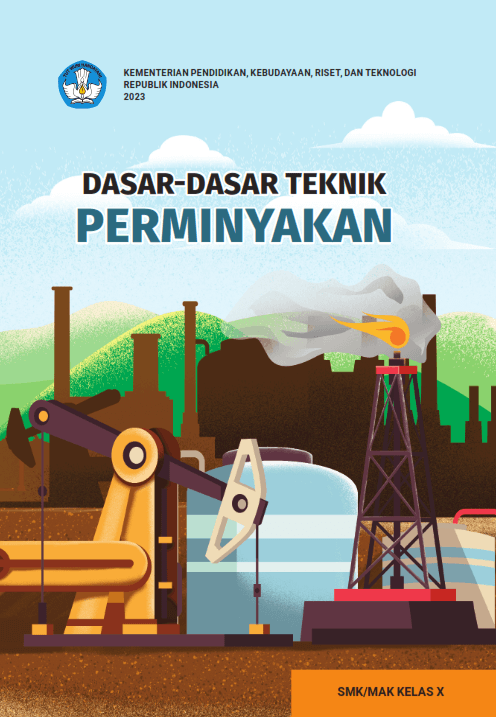 Buku Dasar-Dasar Teknik Perminyakan untuk SMK/MAK Kelas X - Kurikulum ...